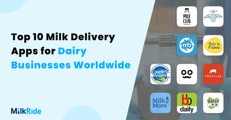 Top 10 Milk Delivery Apps for Dairy Businesses Worldwide